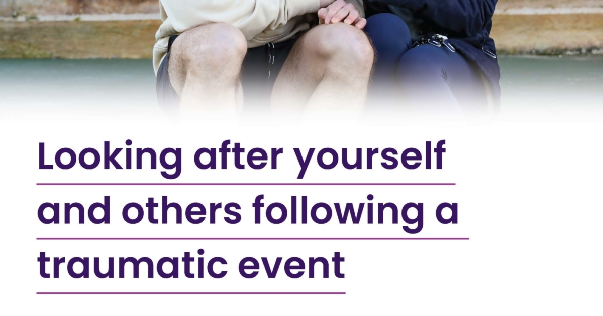 Looking after yourself and others following a traumatic event | Everymind